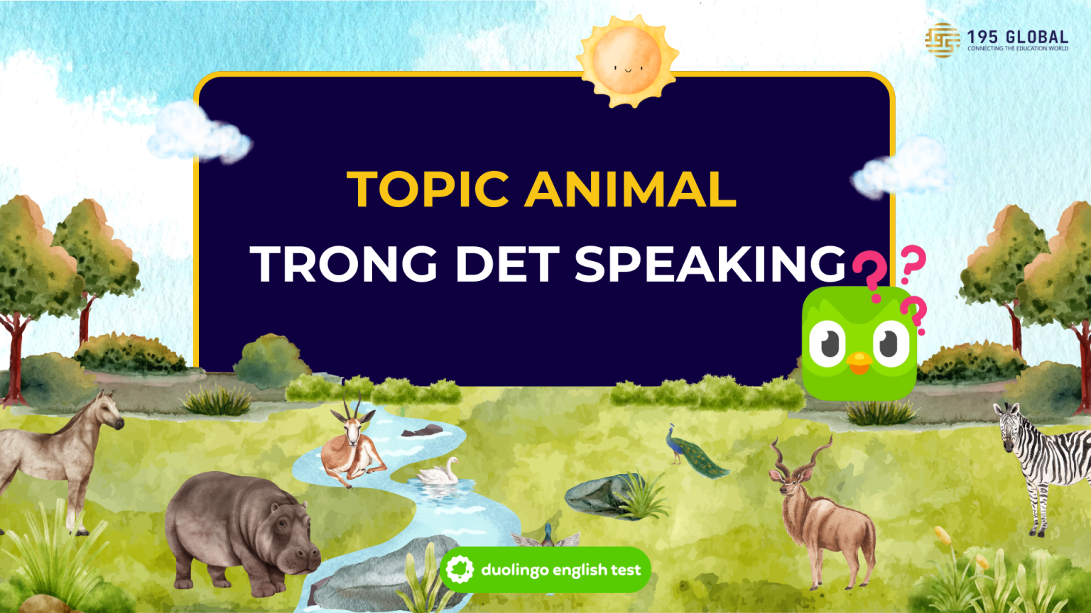 Topic Animal trong DET Speaking: Cách trả lời, từ vựng hay và ví dụ ...
